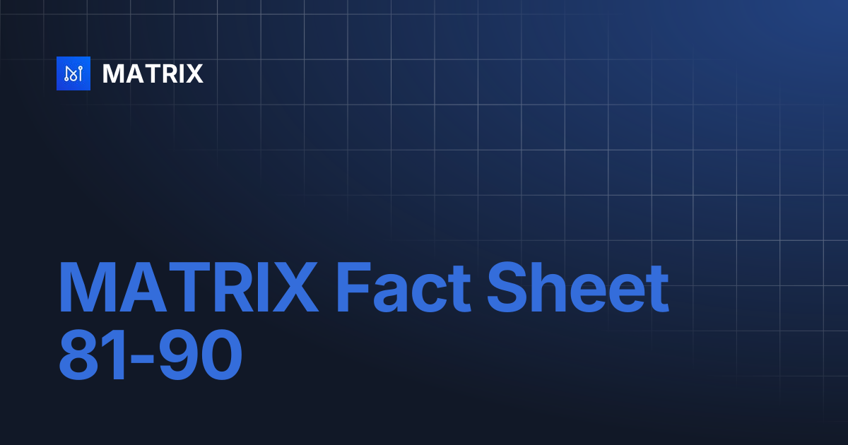 MATRIX Fact Sheet 81-90 | MATRIX