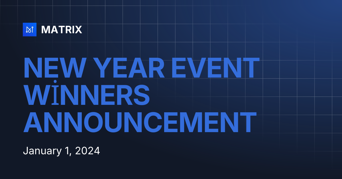 NEW YEAR EVENT WİNNERS ANNOUNCEMENT | MATRIX