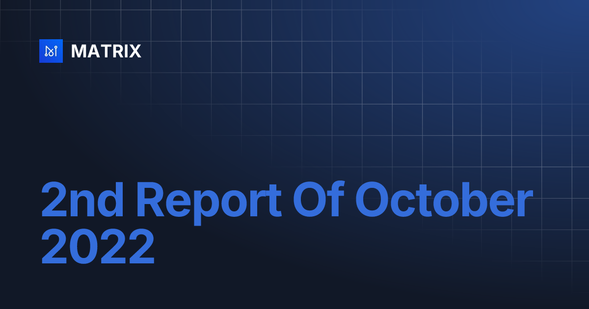 2nd Report Of October 2022 | MATRIX