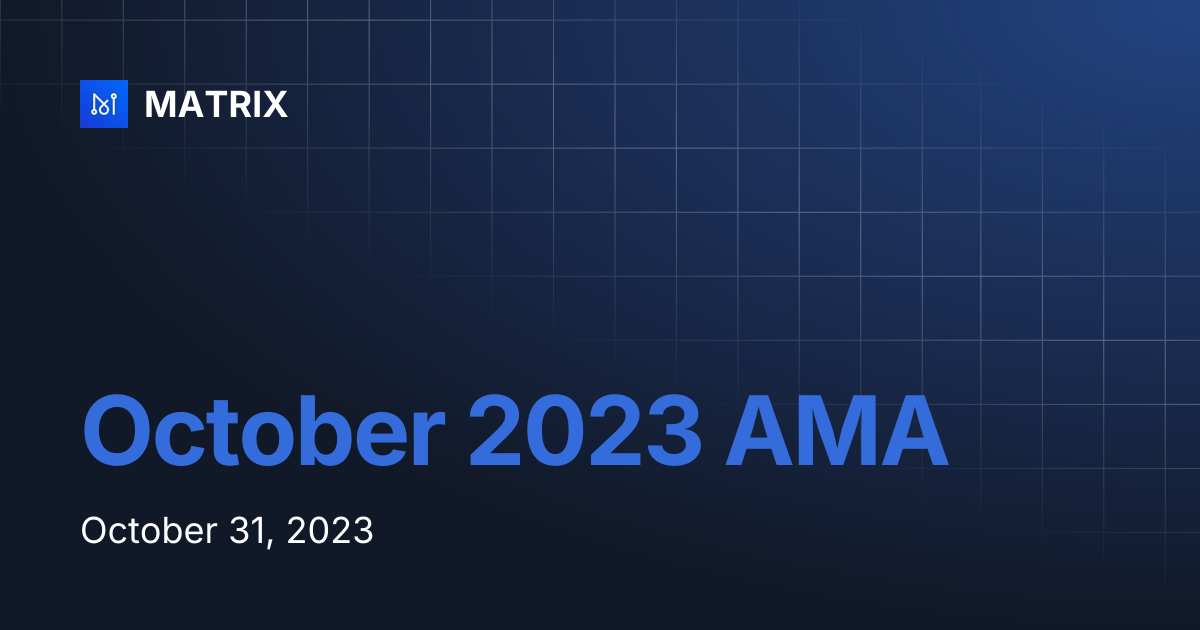 October 2023 AMA | MATRIX