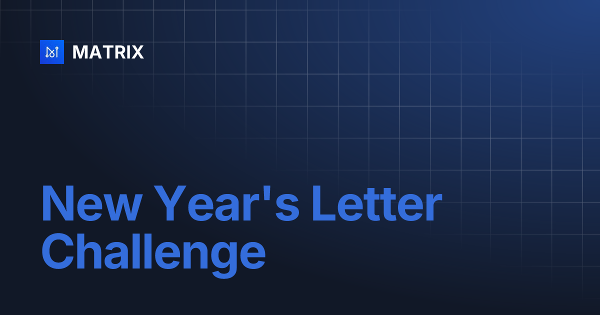 New Year's Letter Challenge | MATRIX