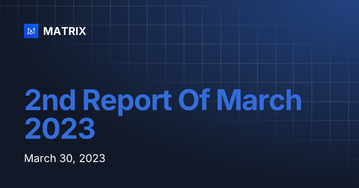 2nd Report Of March 2023 | MATRIX