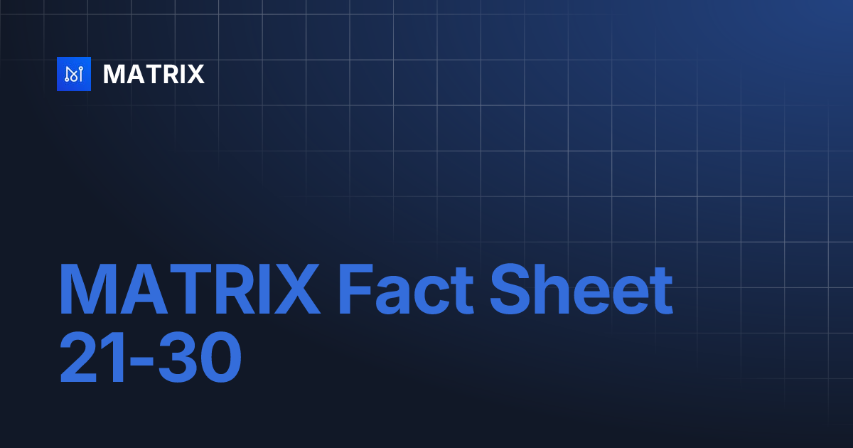 MATRIX Fact Sheet 21-30 | MATRIX