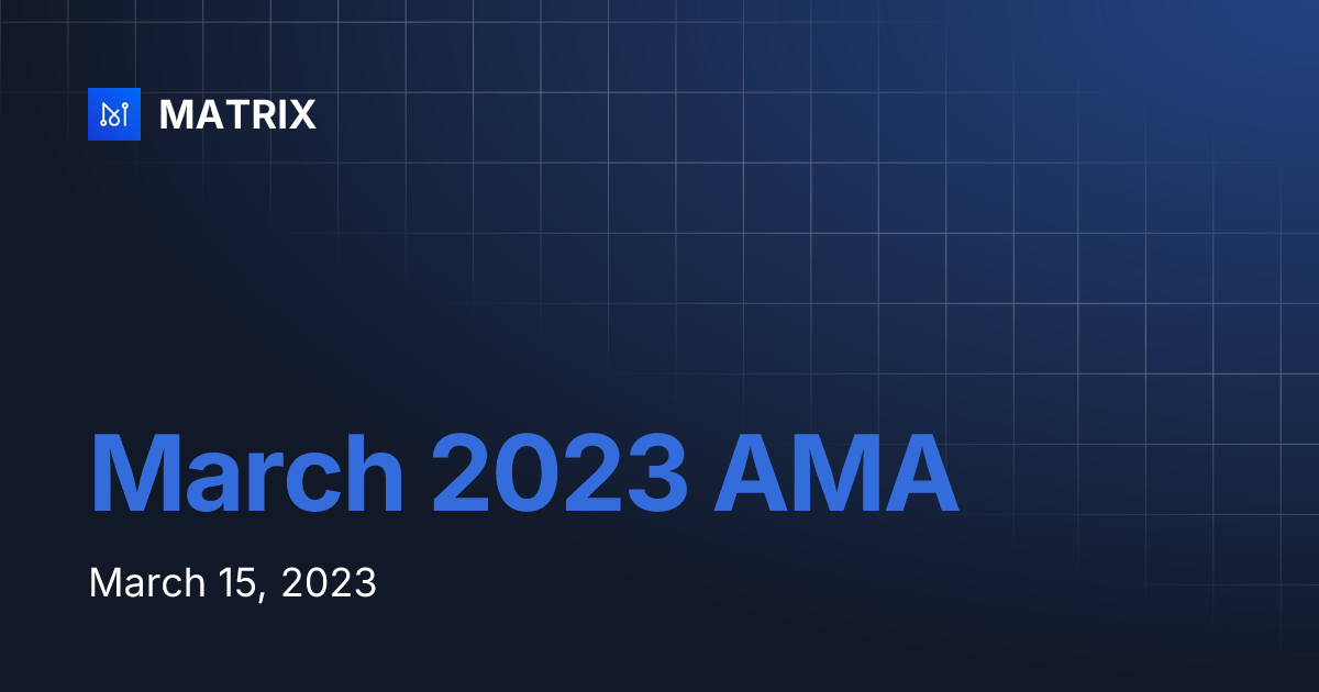 March 2023 AMA | MATRIX