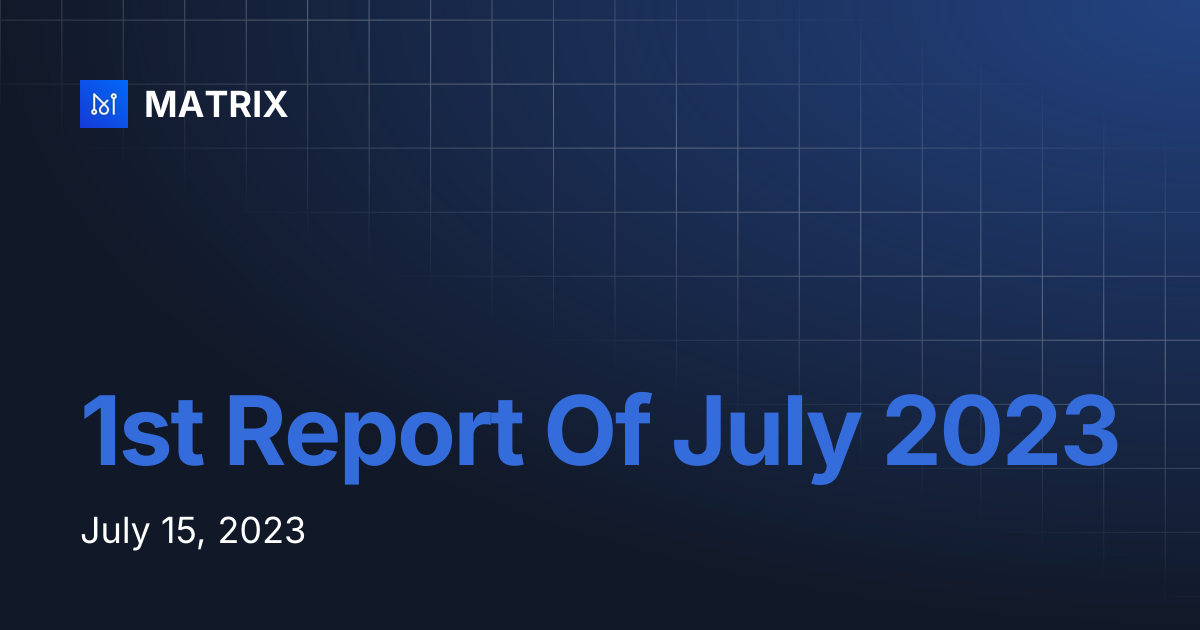 1st Report Of July 2023 | MATRIX