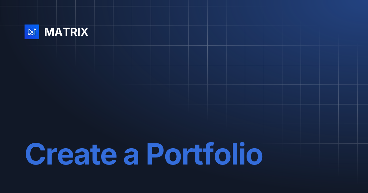 Create a Portfolio | MATRIX