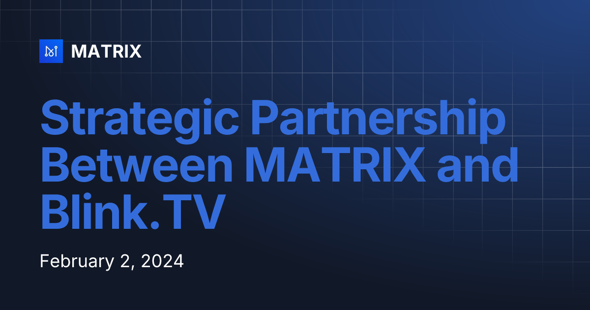 Strategic Partnership Between MATRIX and Blink.TV | MATRIX