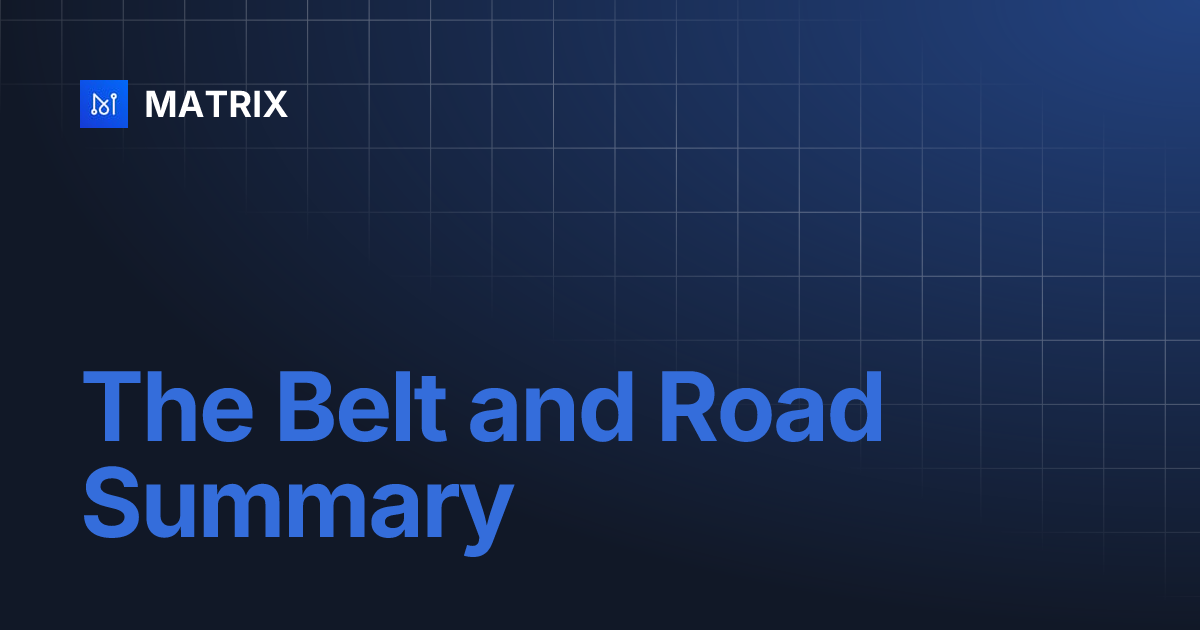 The Belt and Road Summary | MATRIX
