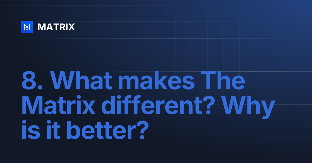 8. What makes The Matrix different? Why is it better? | MATRIX