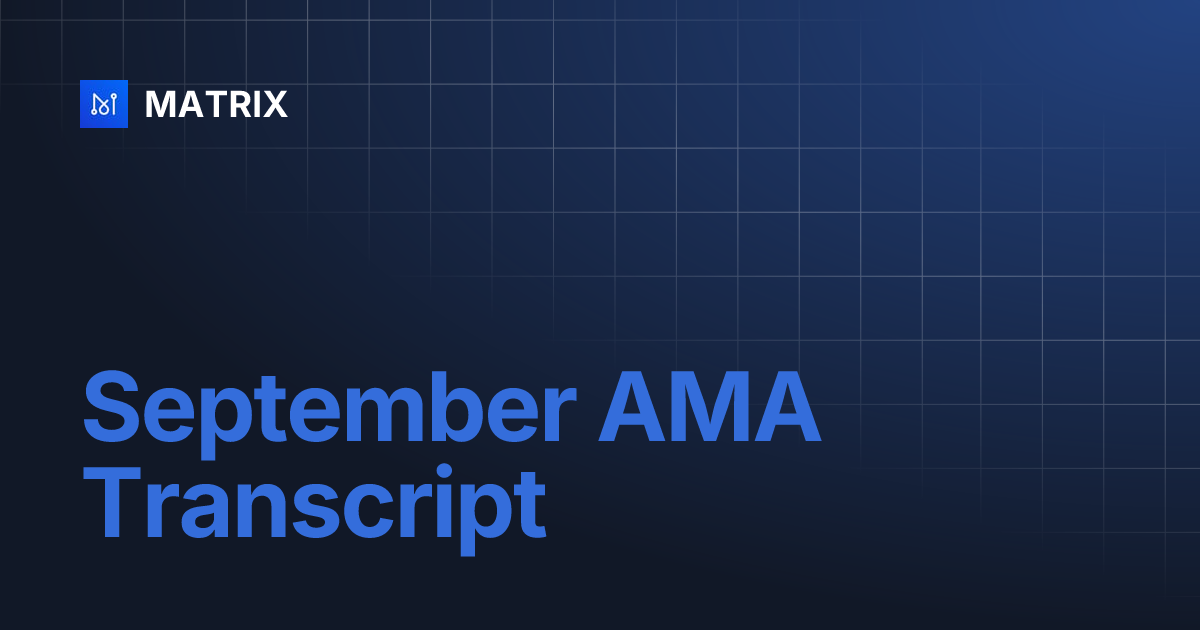 September AMA Transcript | MATRIX