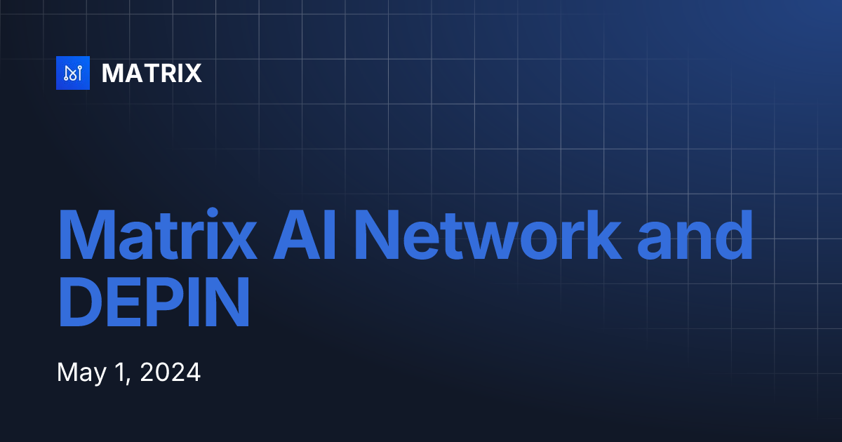 Matrix AI Network and DEPIN | MATRIX