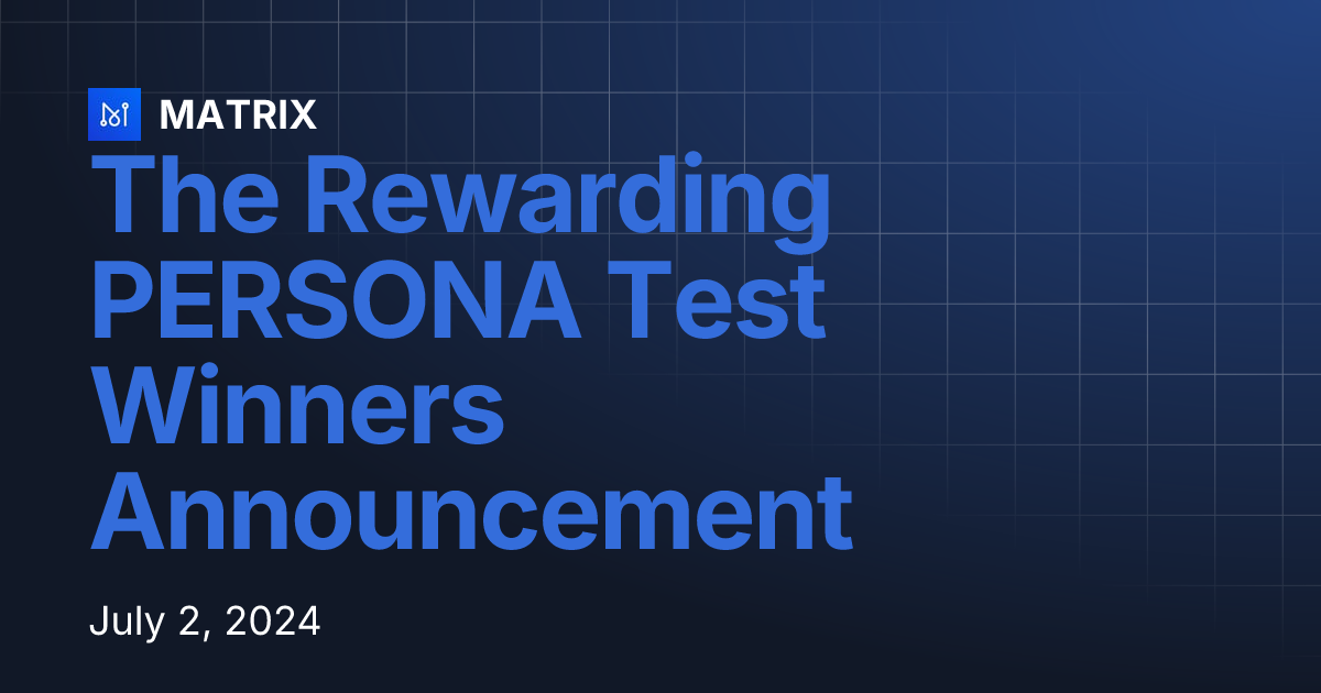 The Rewarding PERSONA Test Winners Announcement | MATRIX