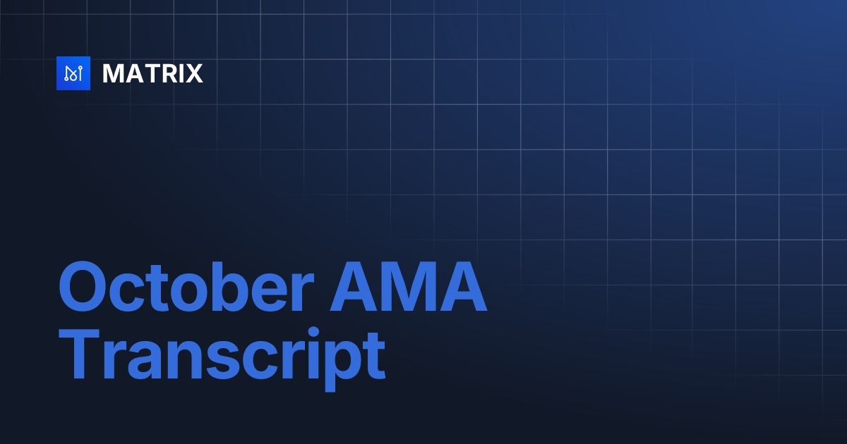October AMA Transcript | MATRIX