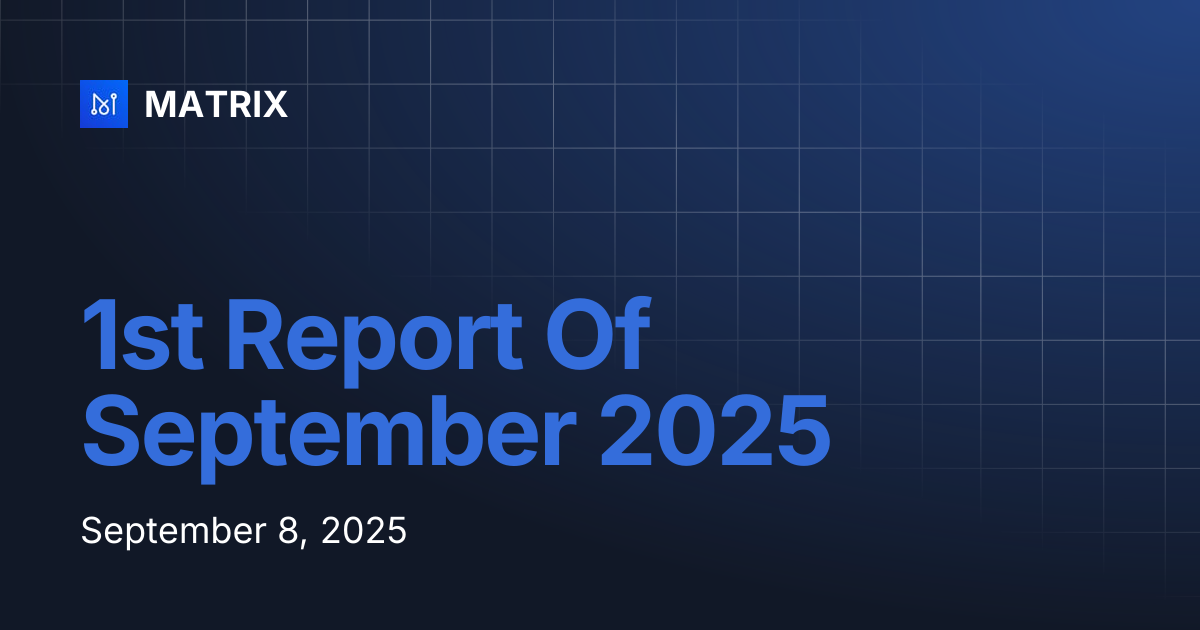 1st Report Of September 2025 | MATRIX