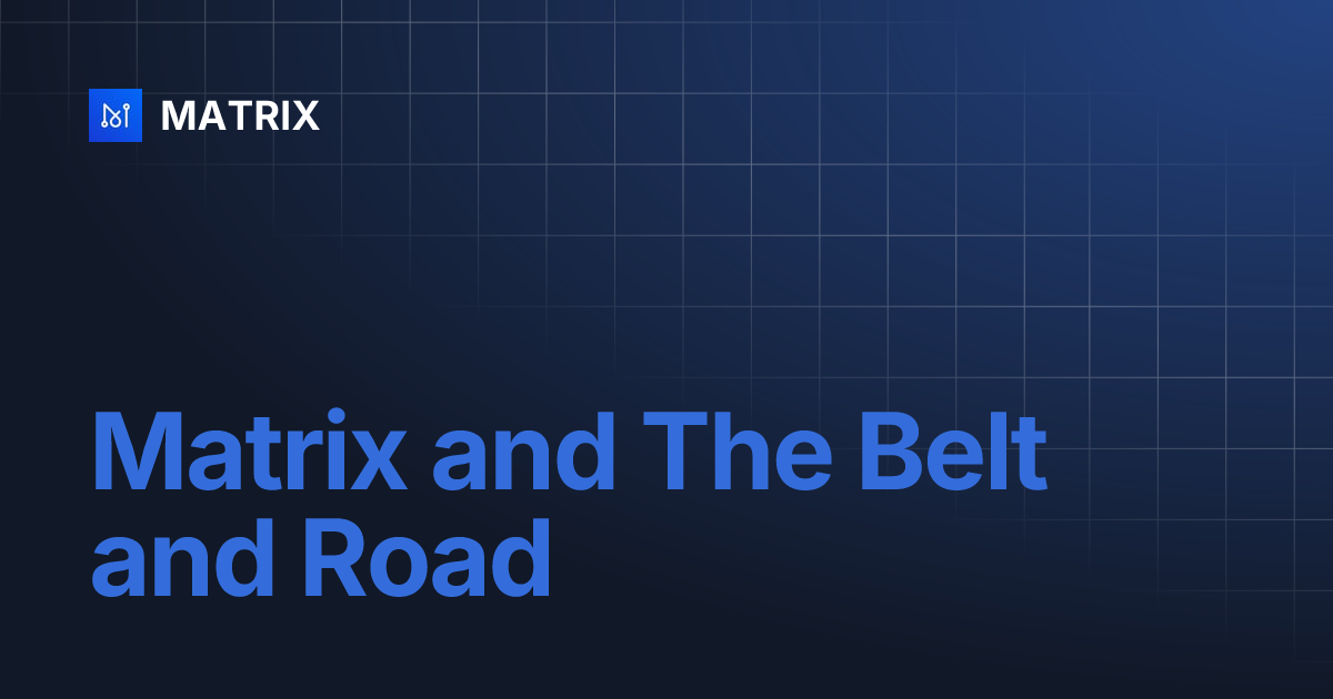 Matrix and The Belt and Road | MATRIX