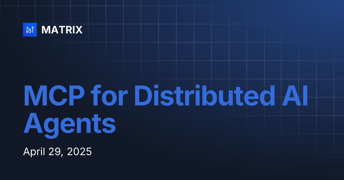 MCP for Distributed AI Agents | MATRIX