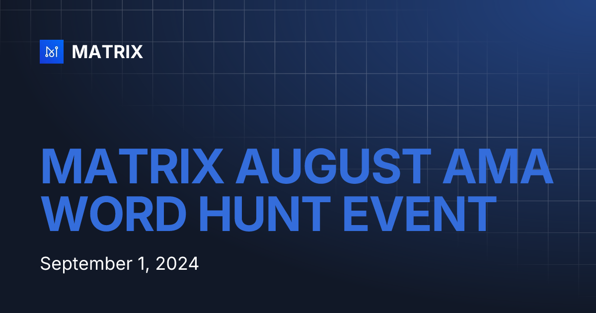 MATRIX AUGUST AMA WORD HUNT EVENT | MATRIX