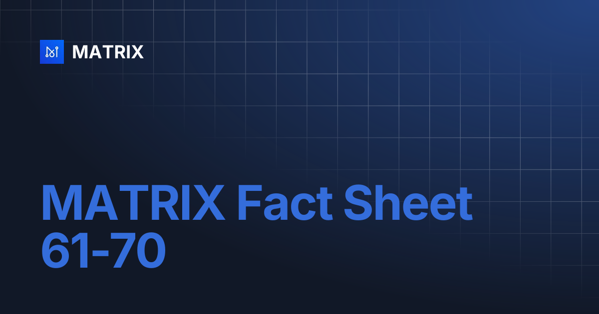 MATRIX Fact Sheet 61-70 | MATRIX