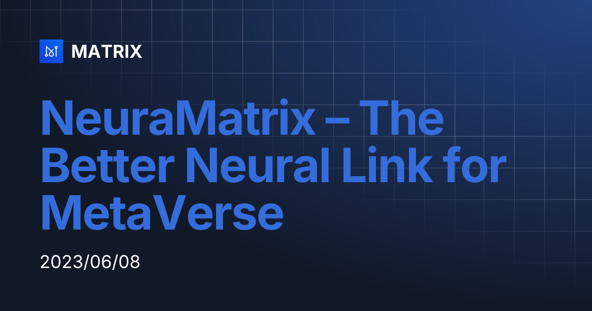 NeuraMatrix – The Better Neural Link for MetaVerse | MATRIX
